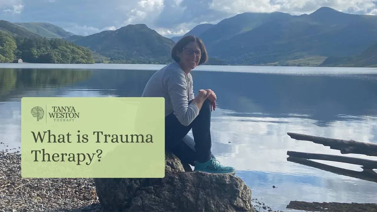 Understanding Trauma Therapy | Tanya Weston Therapy