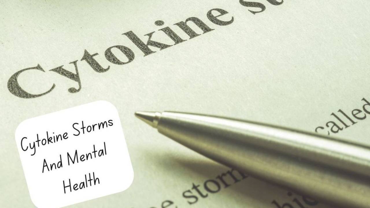Cytokine Storms And Mental Health
