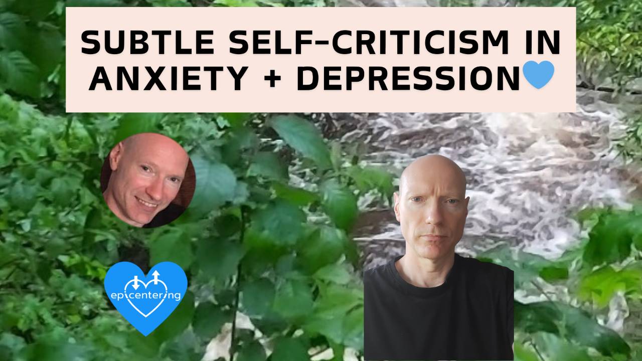 Subtle Self-Criticism In Anxiety + Depression💙