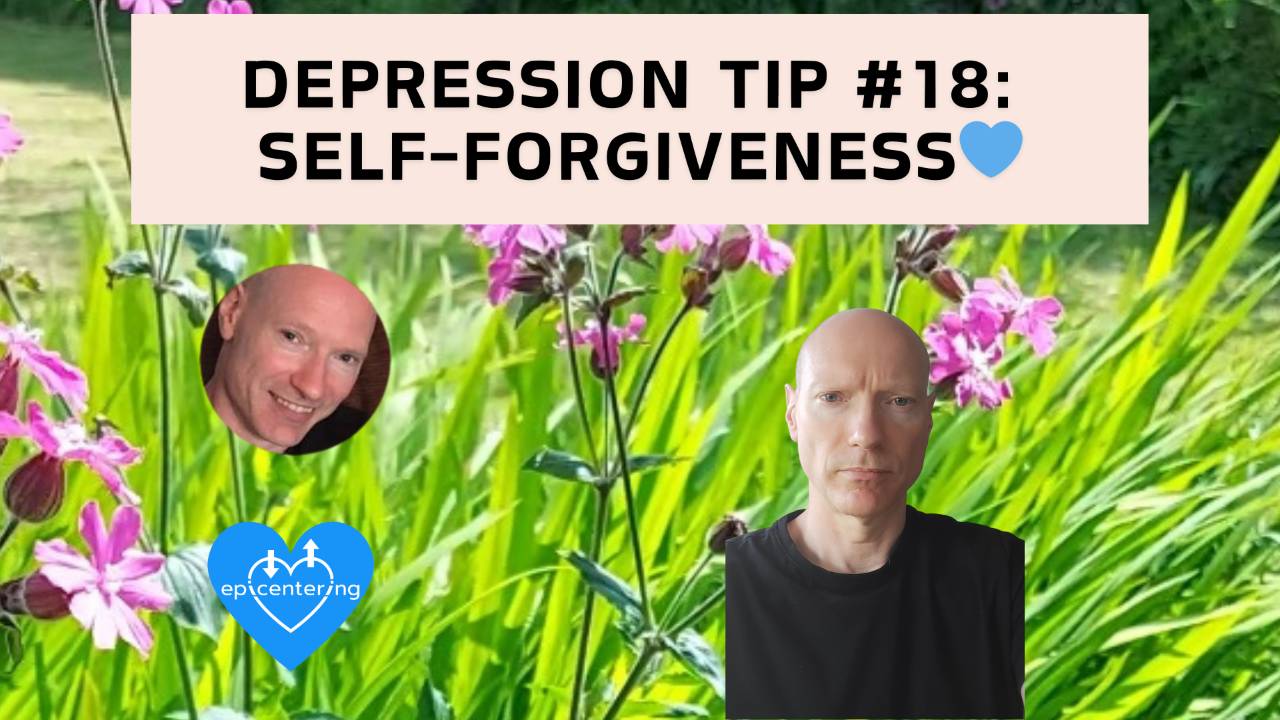 Depression Tip #18: Self-Forgiveness💙