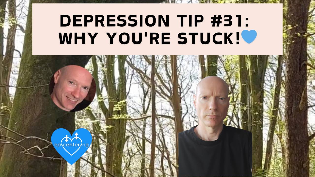Depression Tip #31: Why You're Stuck!💙