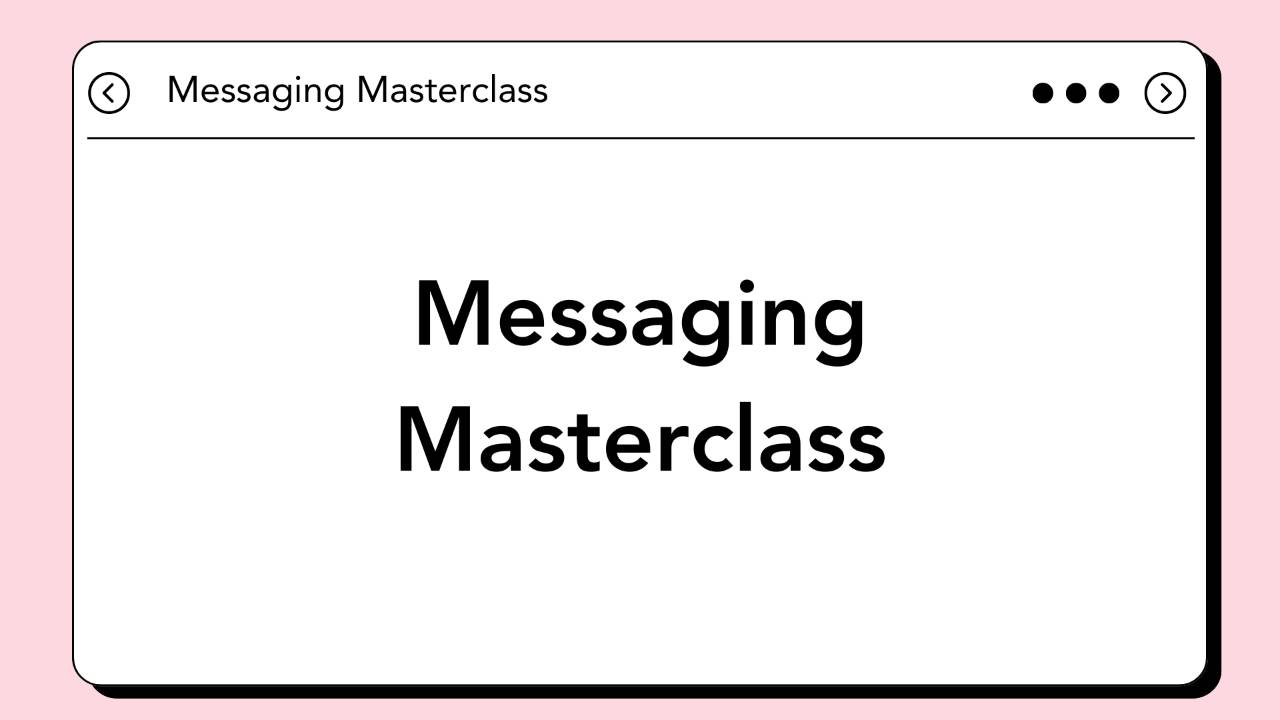 Messaging Masterclass