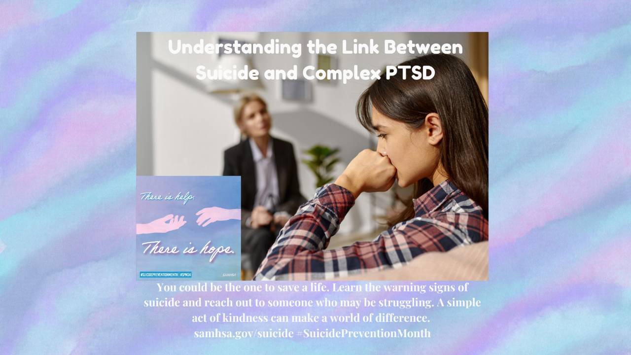 Understanding the Link Between Suicide and Complex PTSD