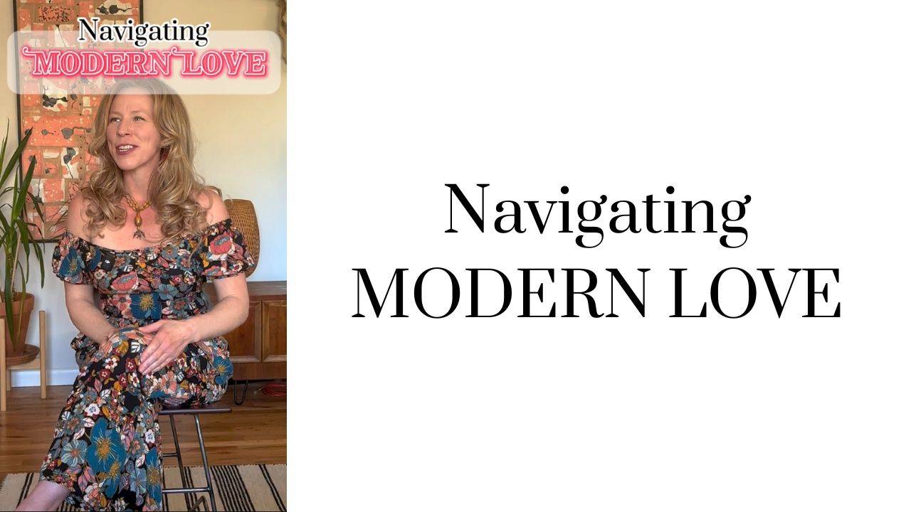 Navigating MODERN LOVE
