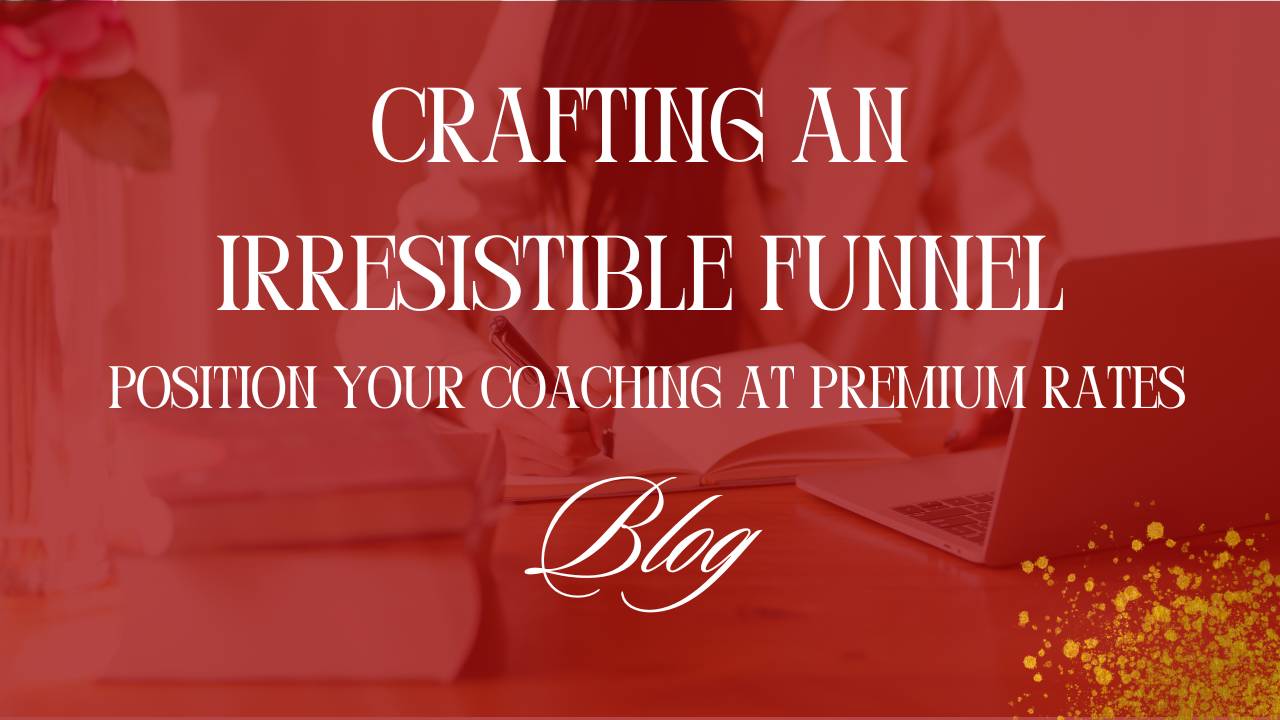 Crafting an Irresistible funnel