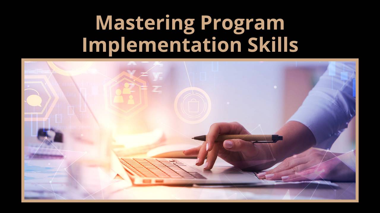 Mastering Program Implementation Skills