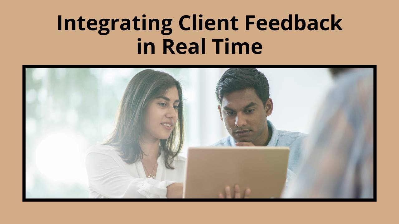 Integrating Client Feedback in Real Time