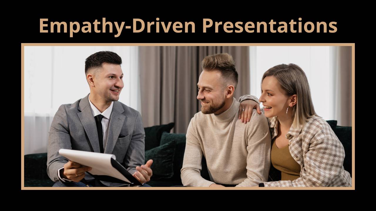 Empathy-Driven Presentations