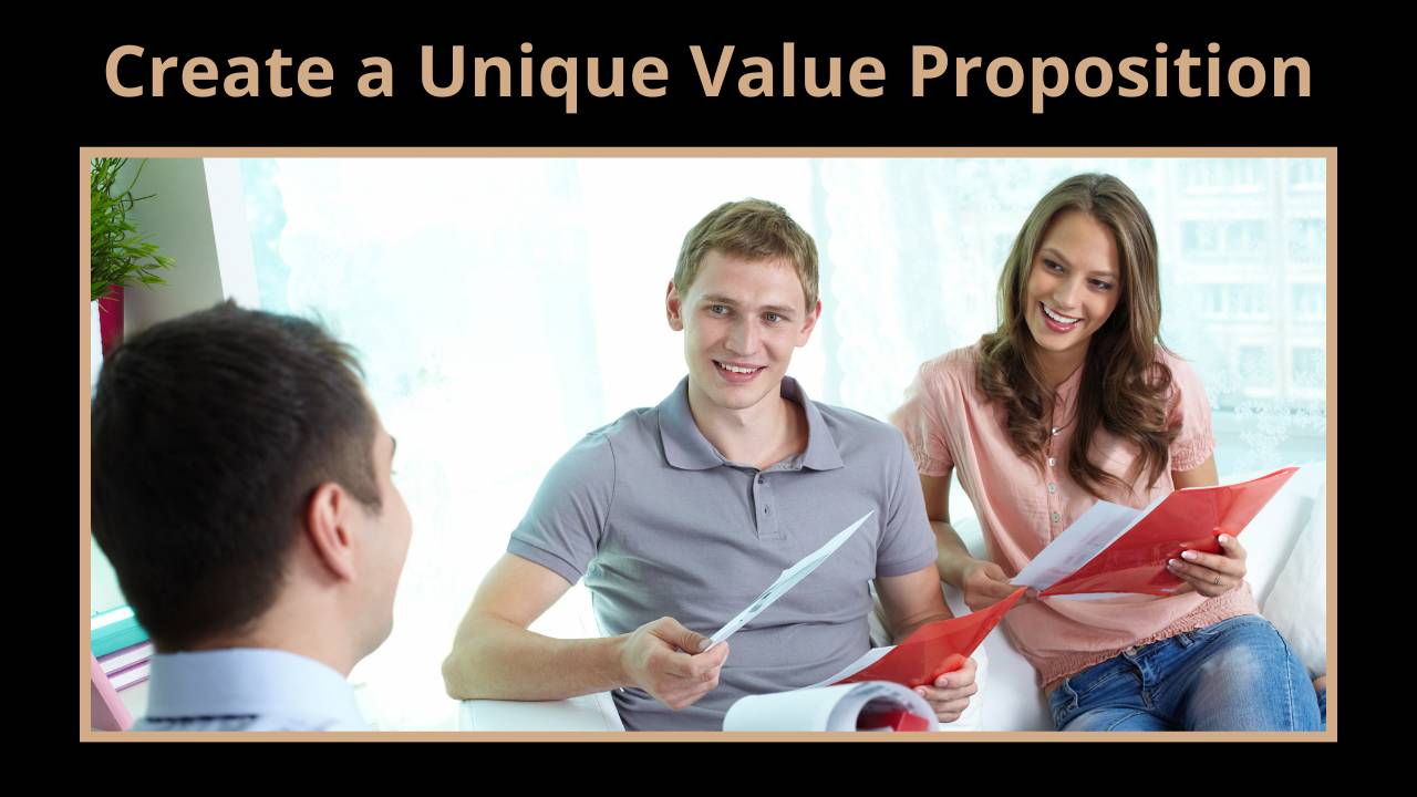 Create a Unique Value Proposition