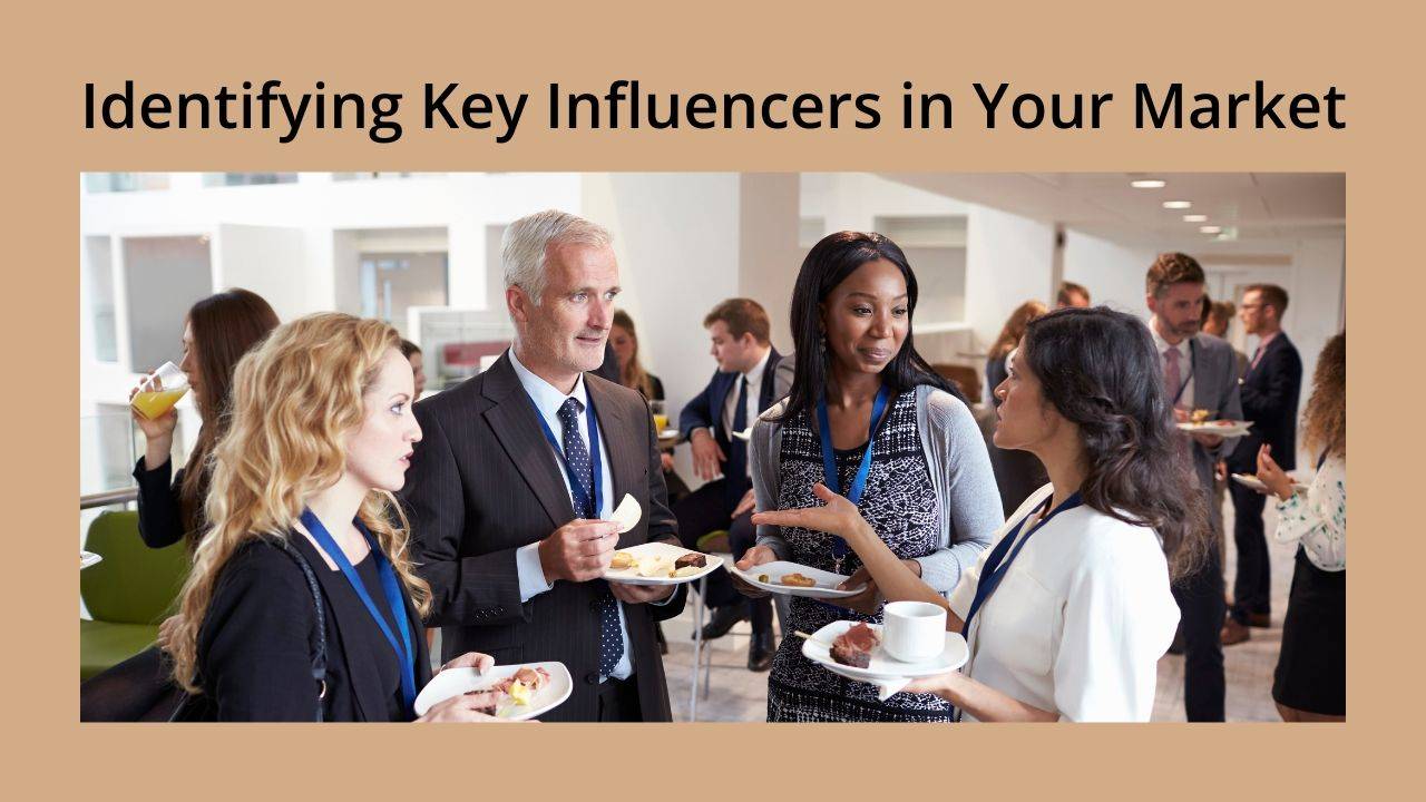 Identifying Key Influencers in Your Market