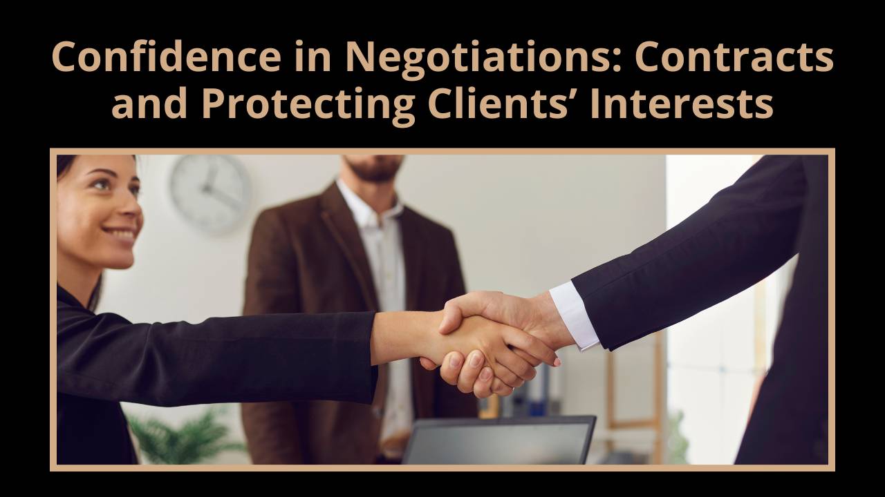 Confidence in Negotiations: Contracts & Protecting Clients’ Interests