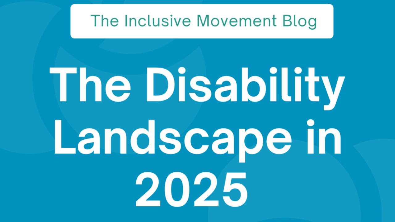 The Disability landscape in 2025