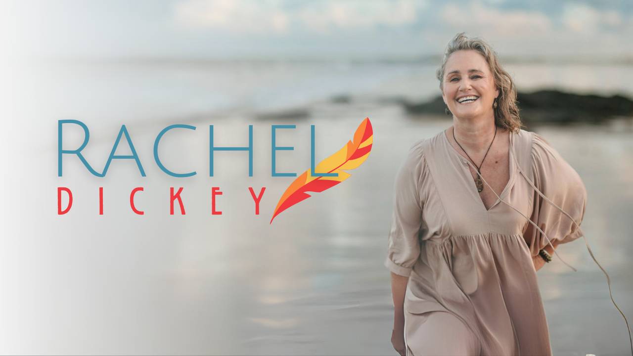 Rachel Dickey - Journey's of Transformation