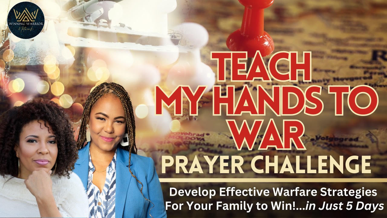 Teach My Hands to WAR! Prayer Challenge