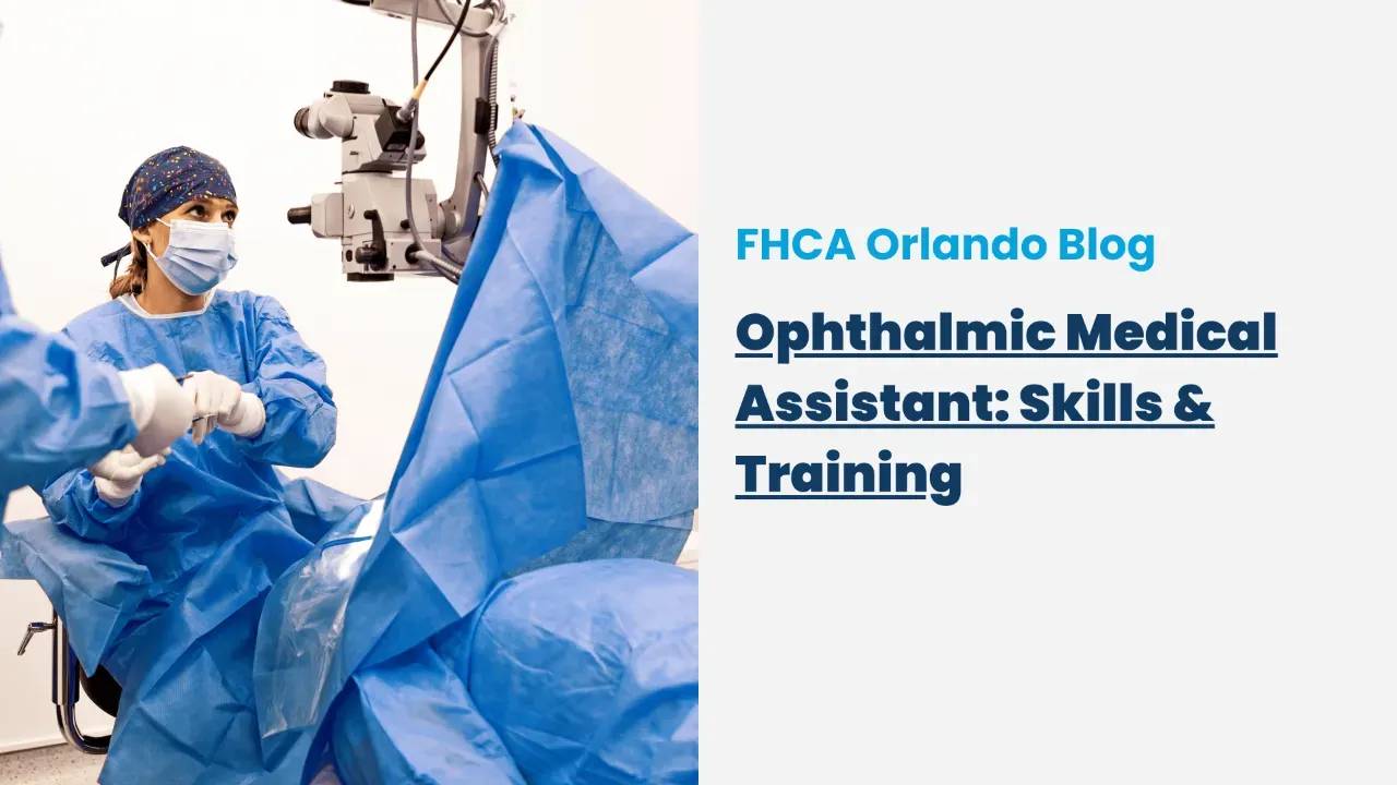 Ophthalmic Medical Assistant: Skills & Training - FHCA Orlando