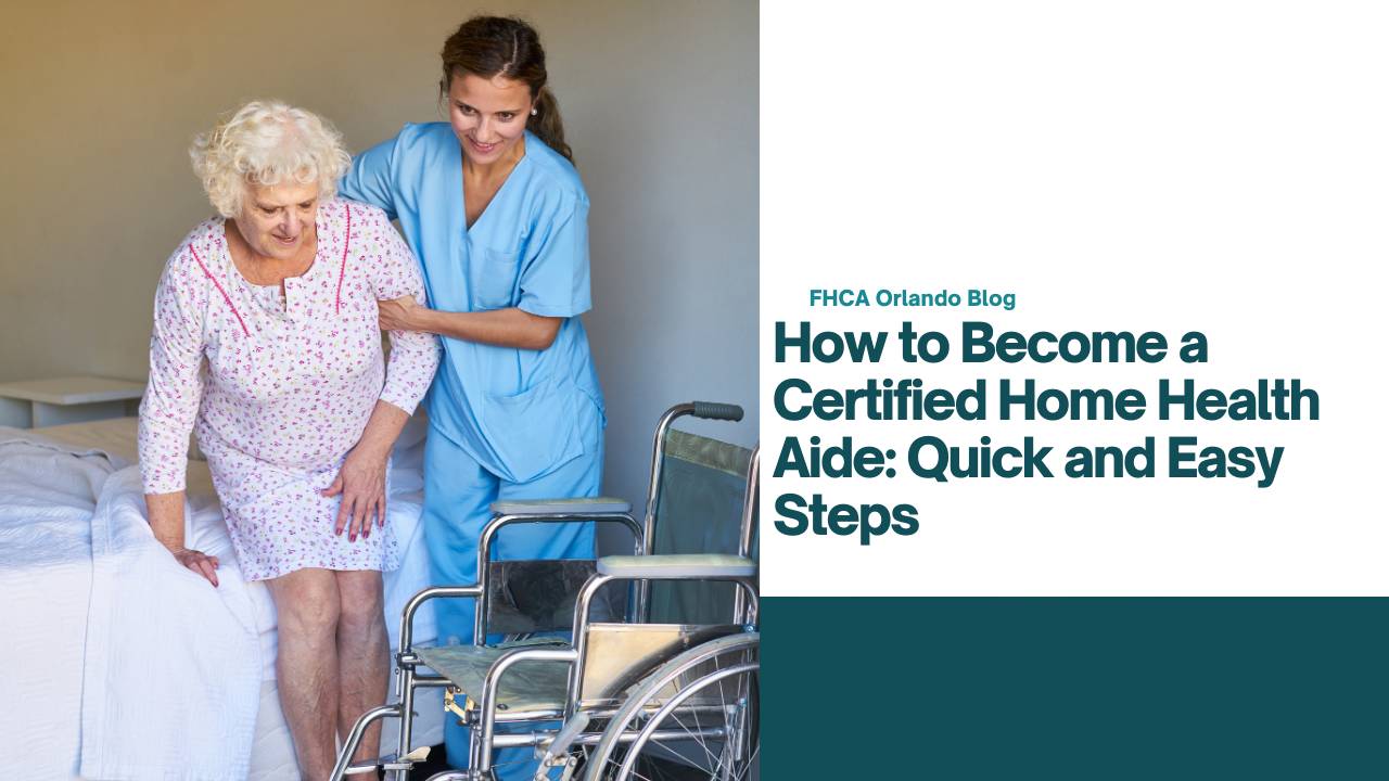 How to Become a Home Health Aide: Step-by-Step Guide