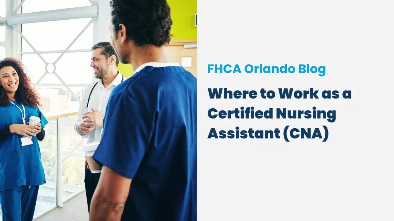 Where to Work as a Certified Nursing Assistant (CNA)
