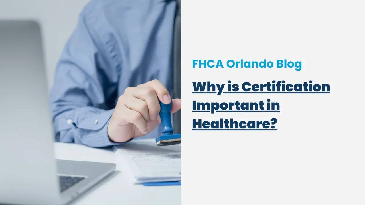 Why is Certification Important in Healthcare?