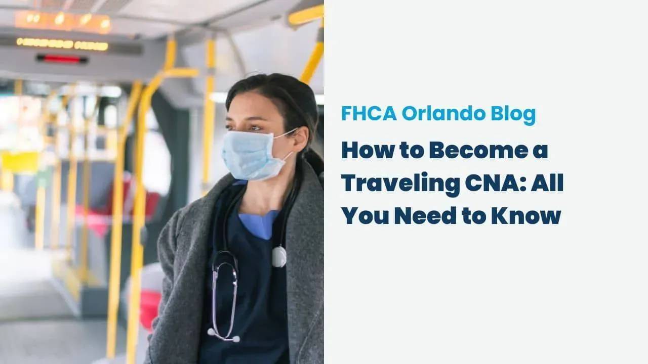 How to Become a Traveling CNA: All You Need to Know