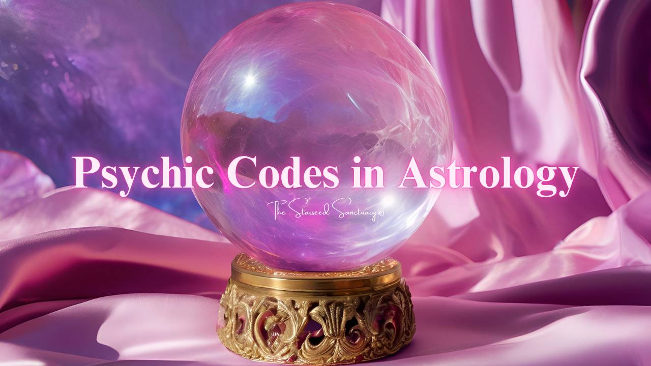 Psychic Codes in Astrology: Discover Your Gifts & Abilities