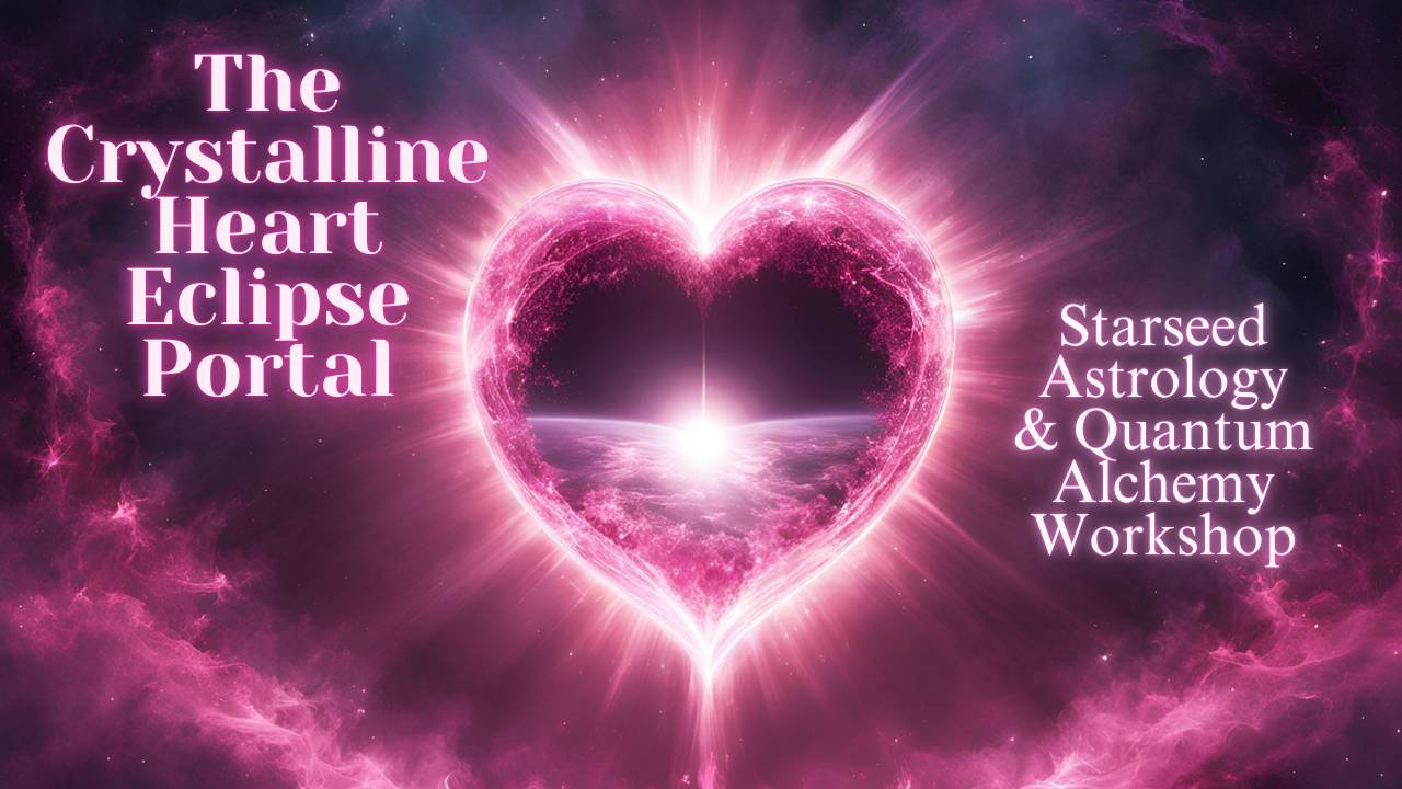 Crystalline Heart Eclipse Portal Workshop