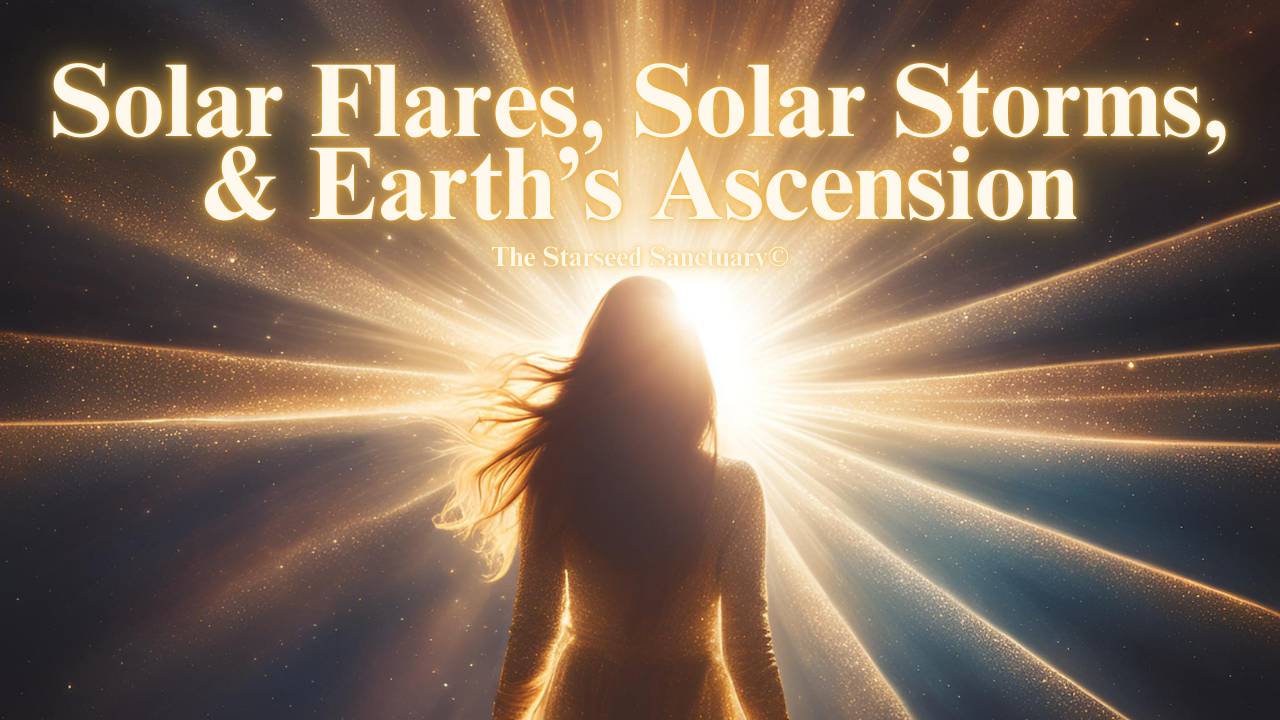 Solar Storms & Earth's Ascension Cycle