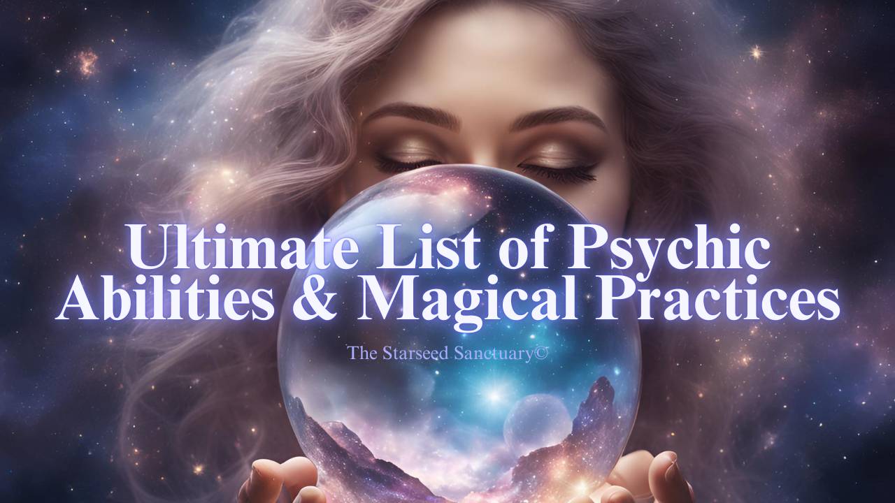 Ultimate List of Psychic Abilities & Magical Practices