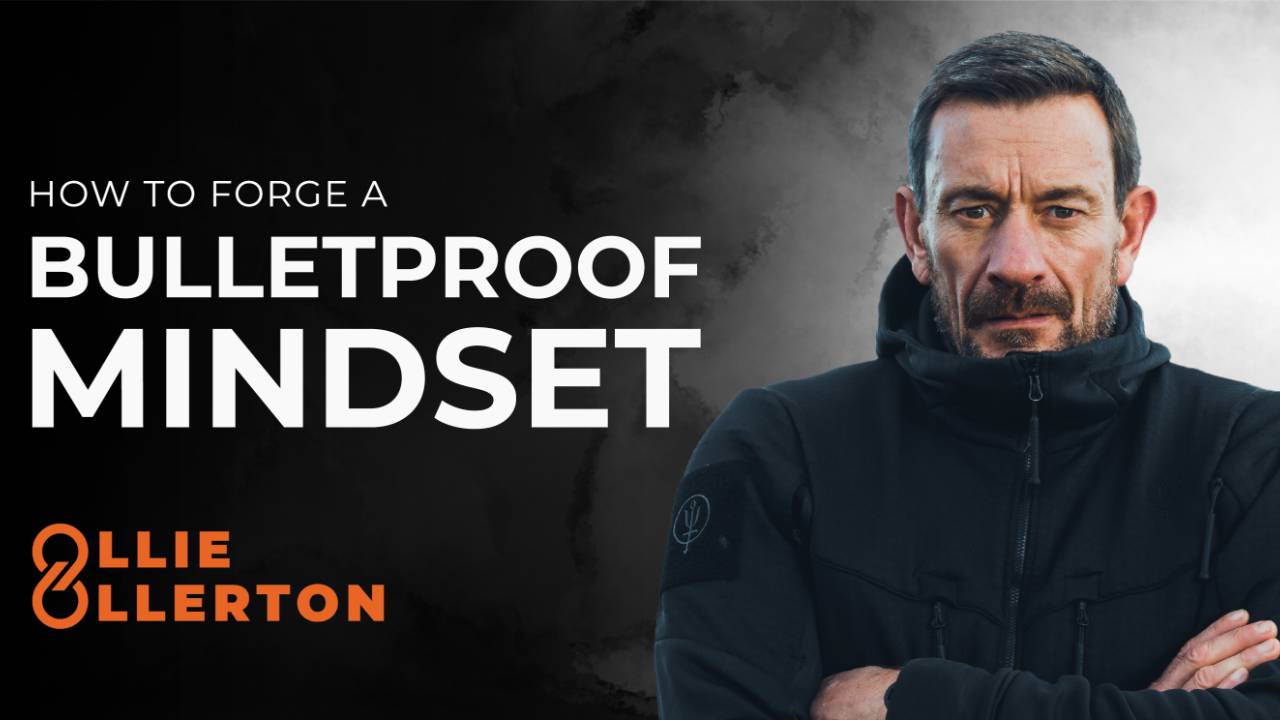 How to Forge a Bulletproof Mindset