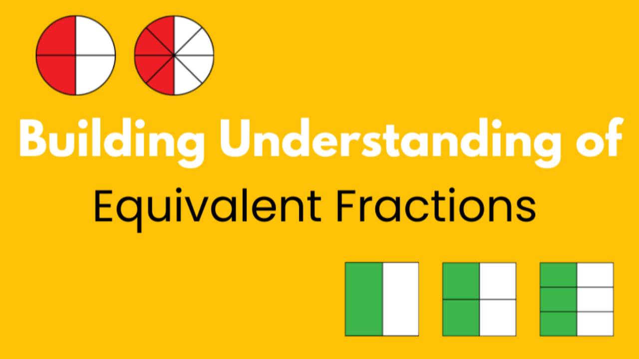 Building Understanding of Equivalent Fractions