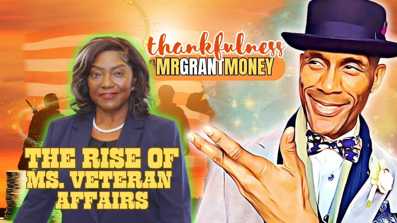 The Rise of Ms. Veteran Affairs: Mr. Grant Money in Lancaster, CA