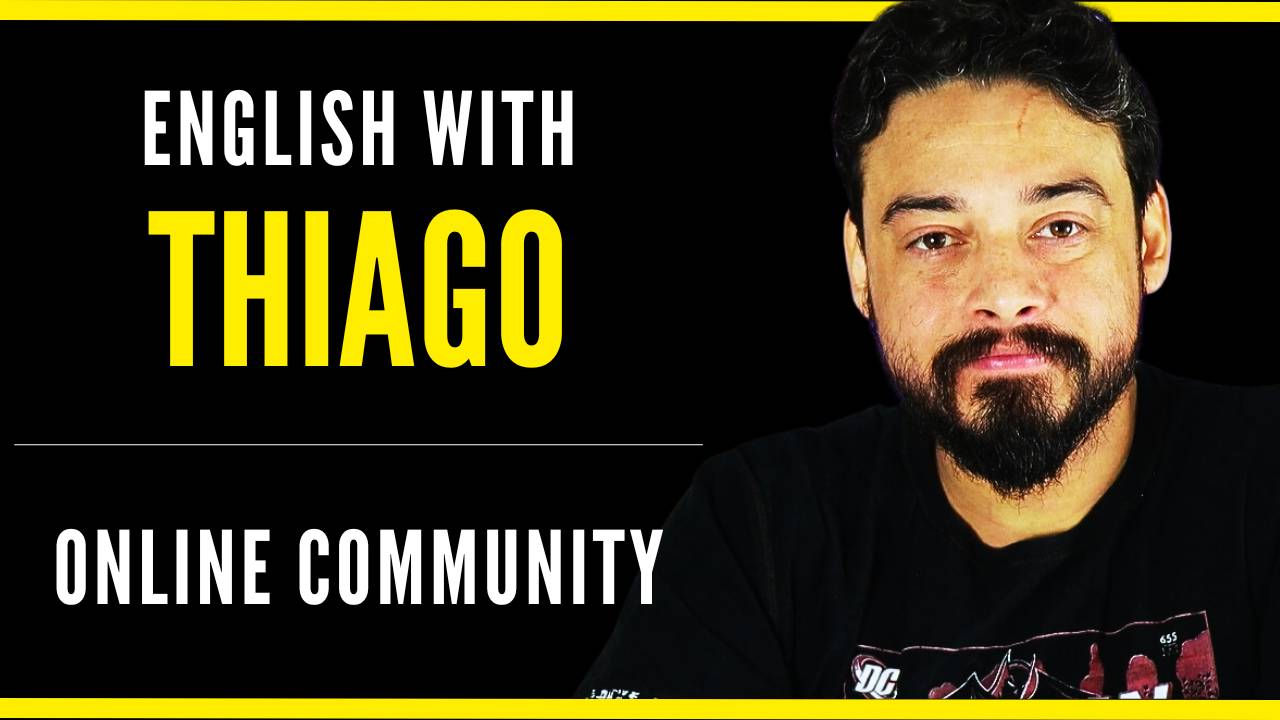 English with Thiago - Community (Membership)