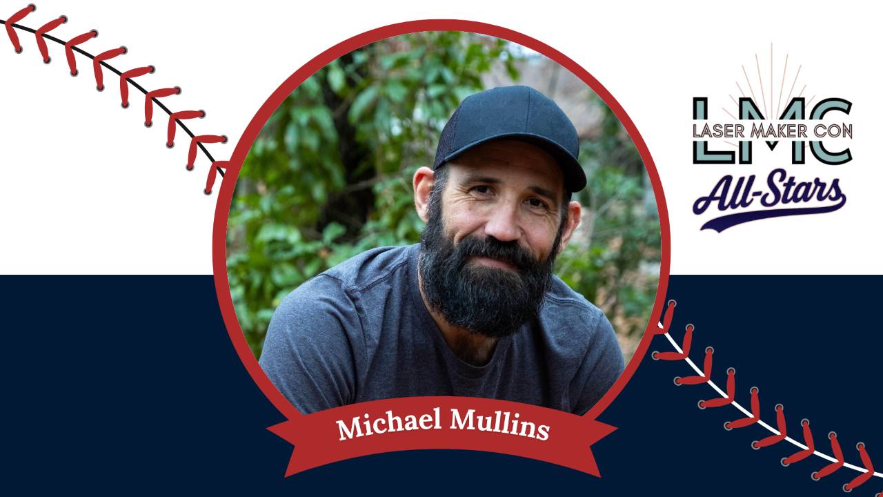 Michael Mullins at Laser Maker Con 2025