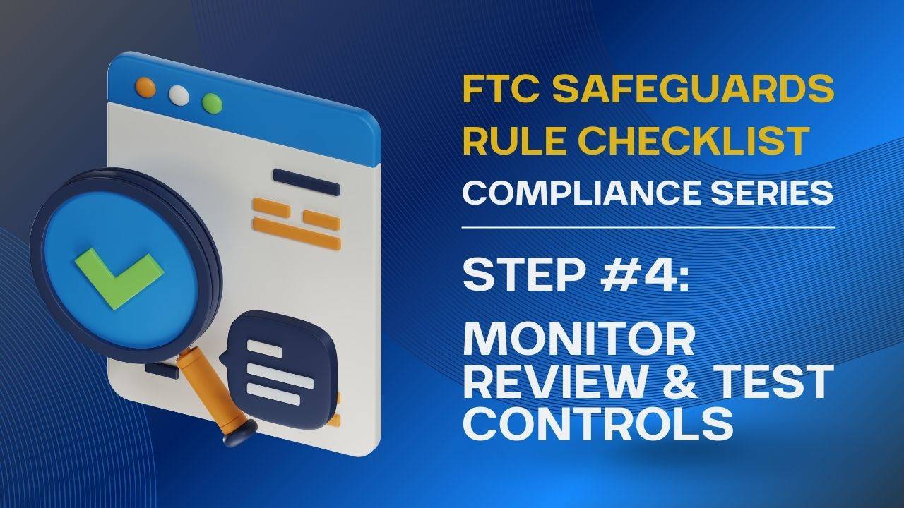 FTC Safeguards Rule Checklist Monitoring Reviewing & Testing