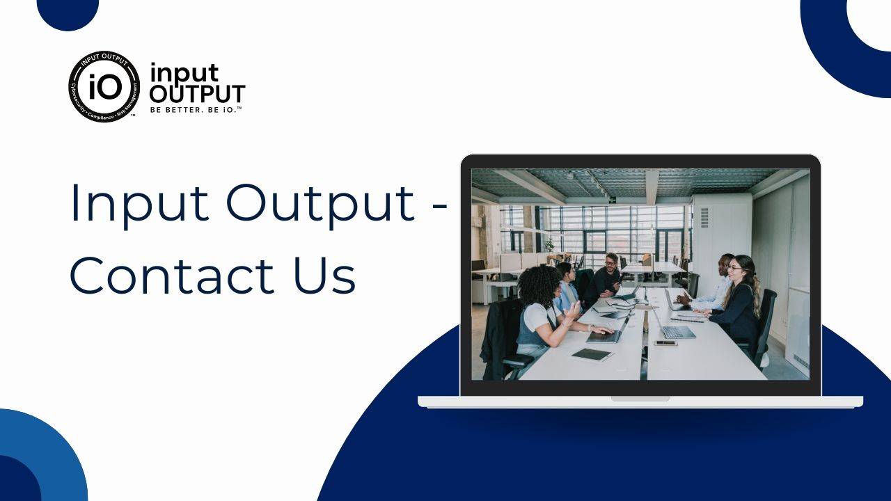 Contact Input Output | Cybersecurity Consulting Help