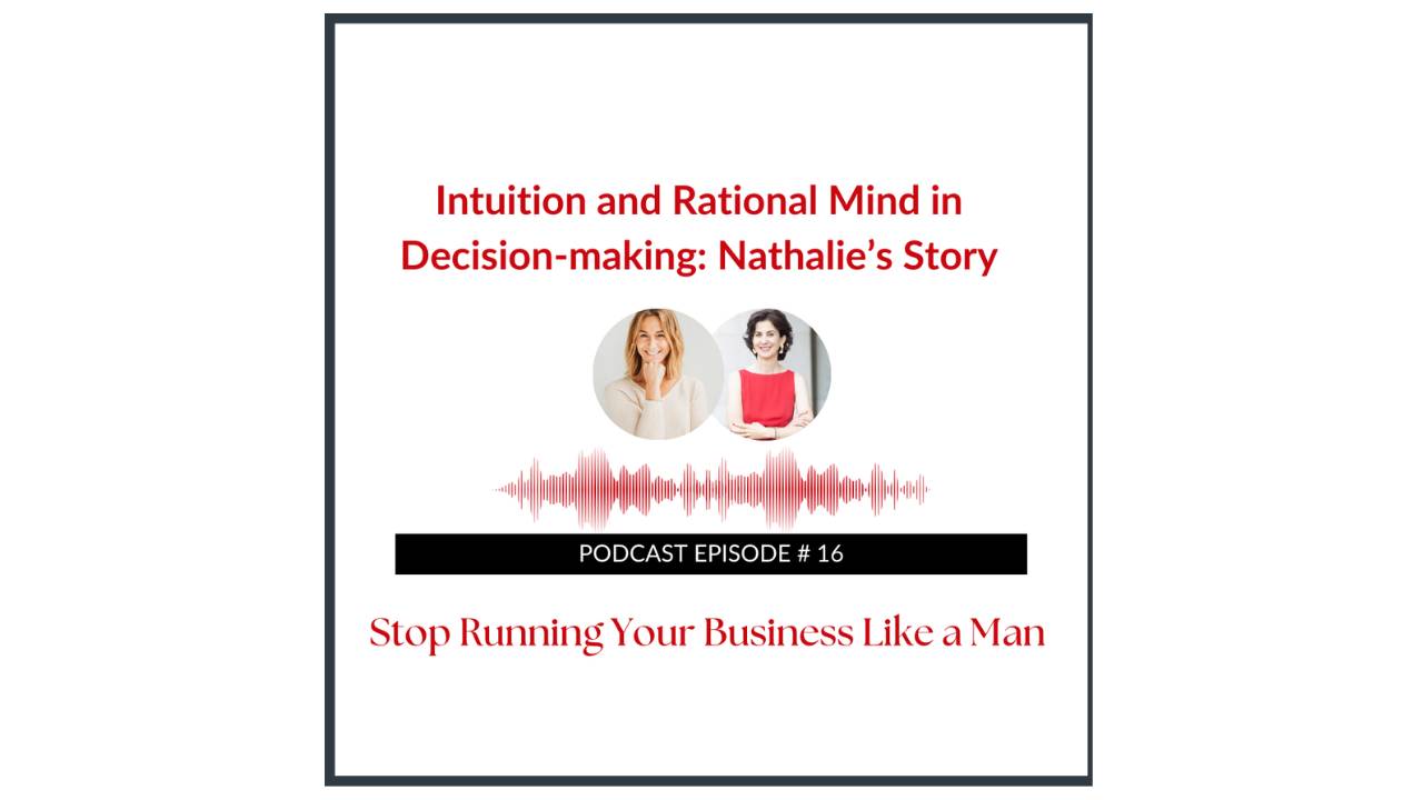 Episode 16: Intuition and Rational Mind in Decision-making: Nathalie's