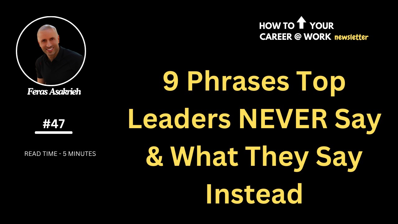9 Phrases Top Leaders NEVER Say & What They Say Instead