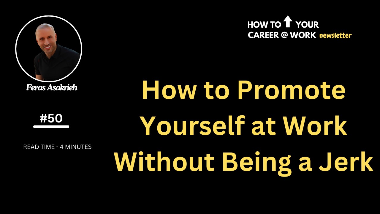 How to Promote Yourself at Work Without Being a Jerk