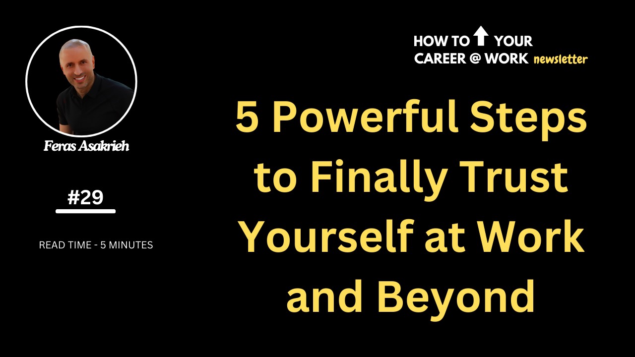 5 Powerful Steps to Finally Trust Yourself at Work and Beyond