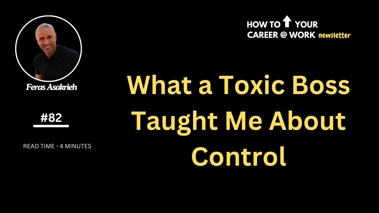 What a Toxic Boss Taught Me About Control