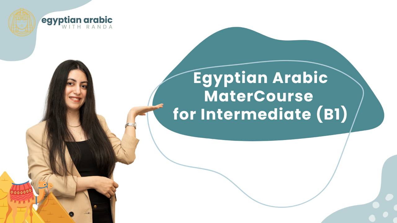 Welcome to Arabic MasterCourse for Intermediates B1 with Randa!