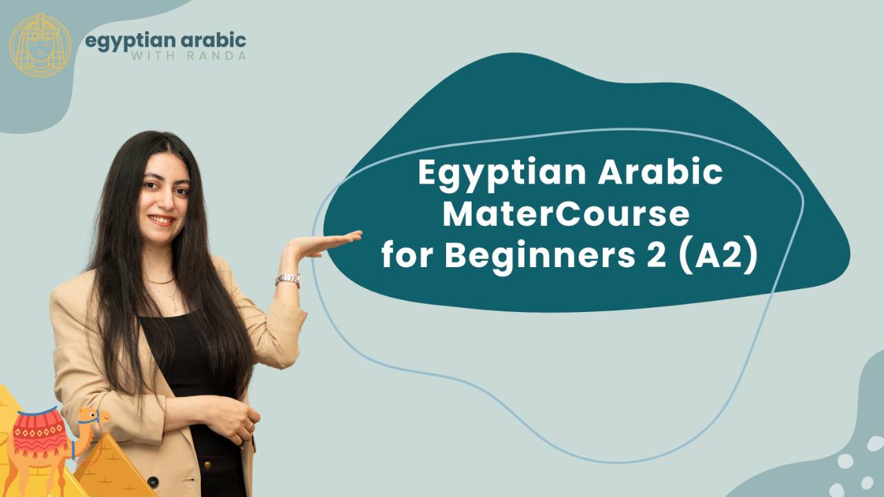 Welcome to Arabic MasterCourse for Beginners A2 with Randa!