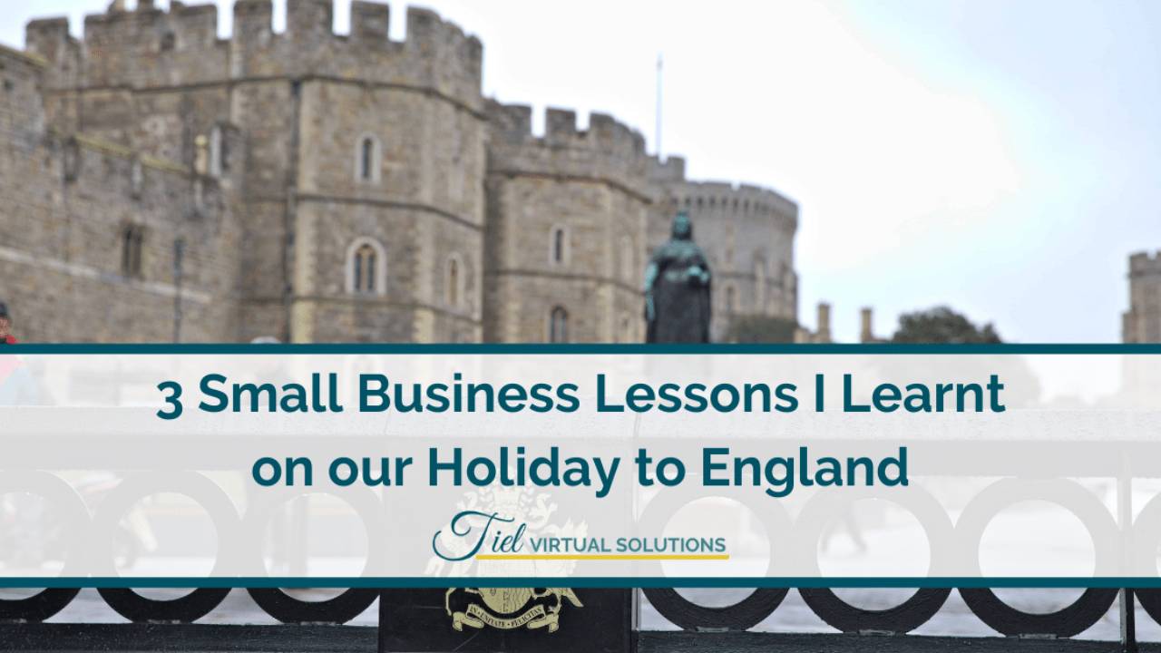 3 Small Business Lessons I Learnt on our Holiday to England