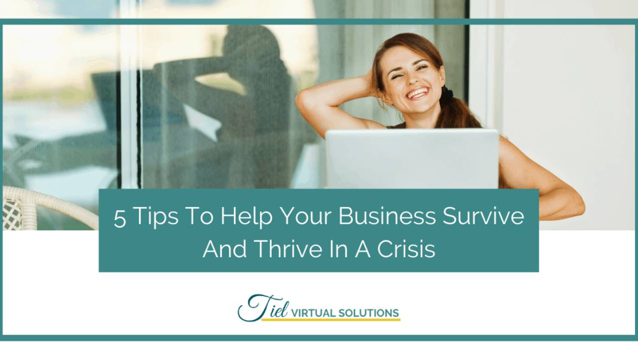 5 Tips to help your Business Survive and Thrive in a Crisis