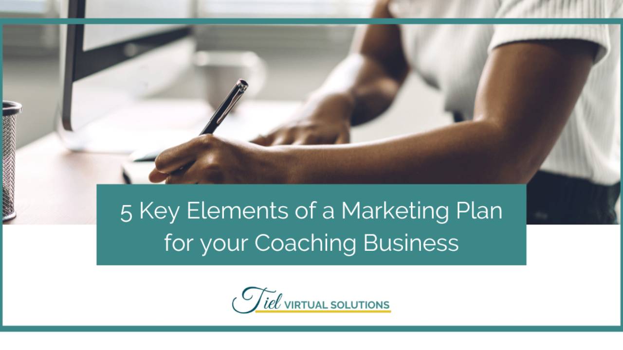 5 Key Elements of a Marketing Plan for your Coaching Business