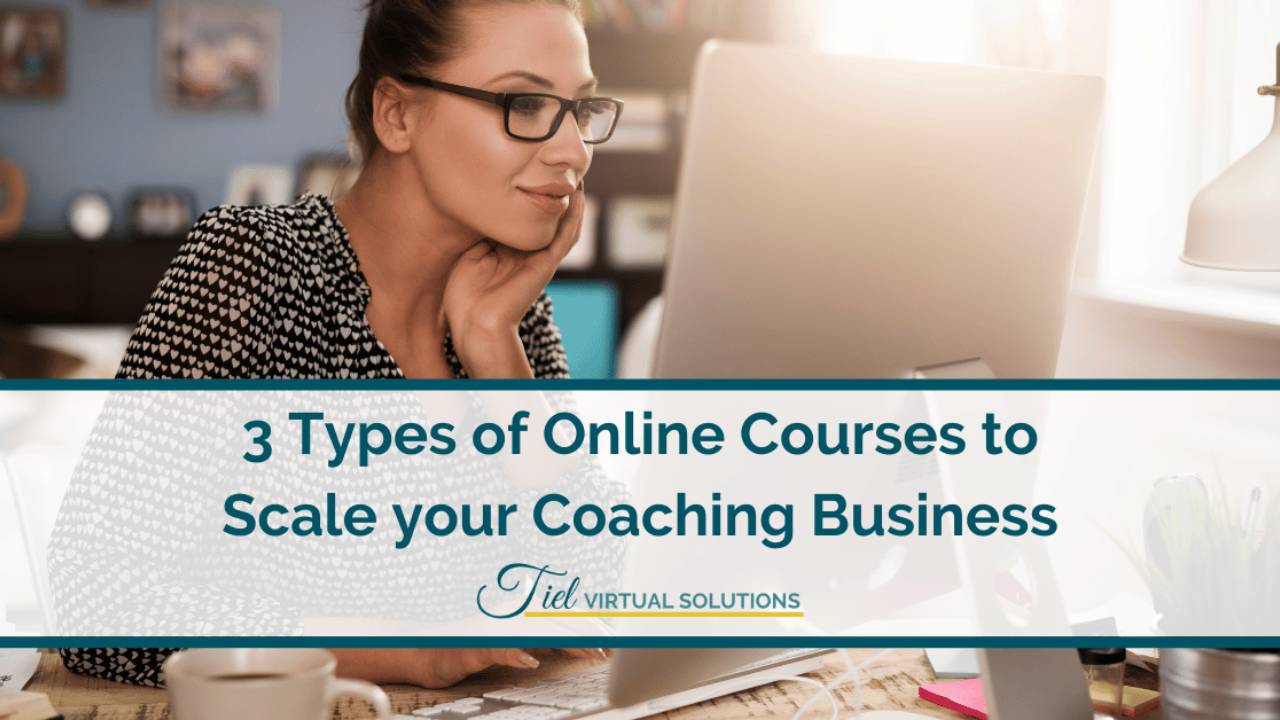 3 Types of Online Courses to Scale Your Coaching Business