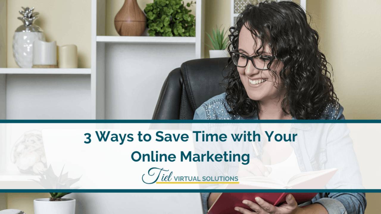 3 Ways to Save Time with Online Marketing in your Business