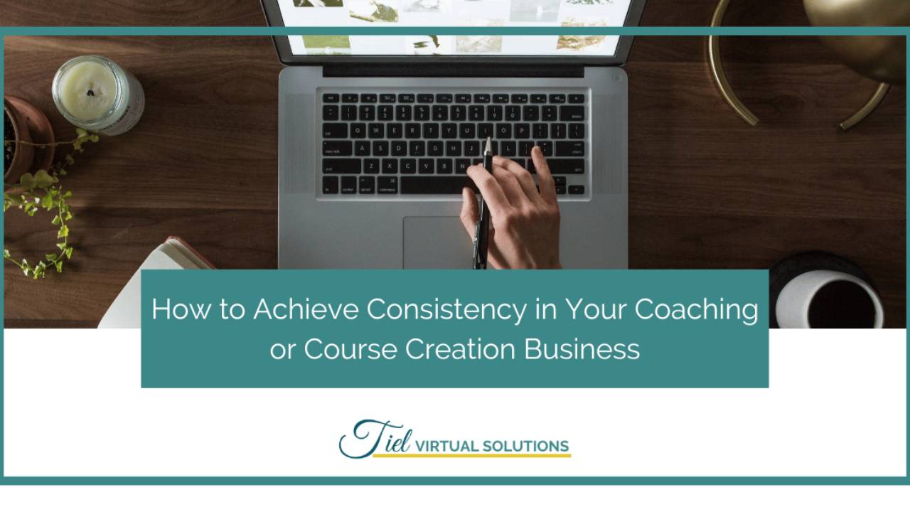 How to Achieve Consistency in Your Coaching Business