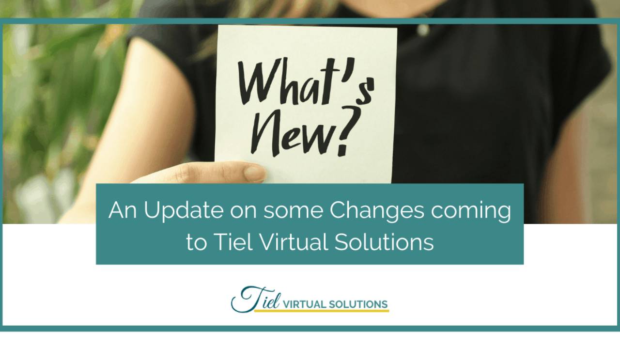 An Update on online marketing changes coming to Tiel Virtual Solutions