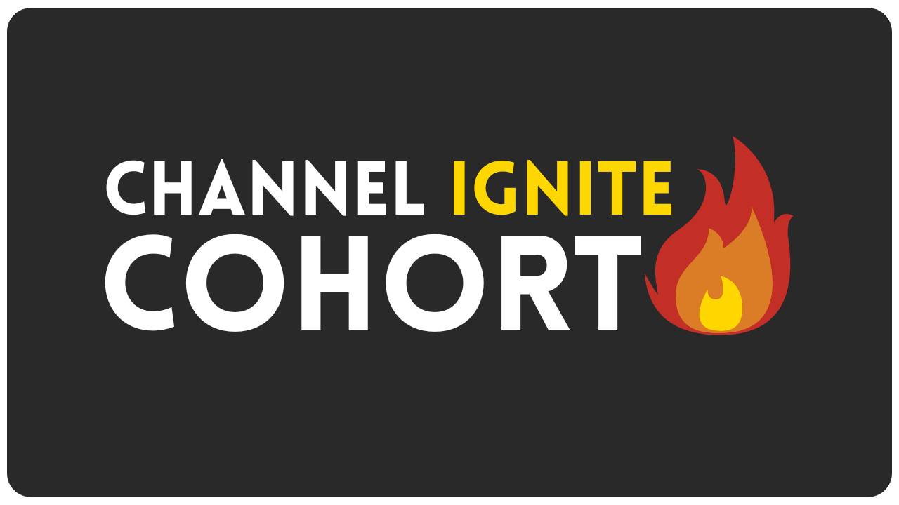 Channel IGNITE, an Advanced YouTube Cohort by Nate Black