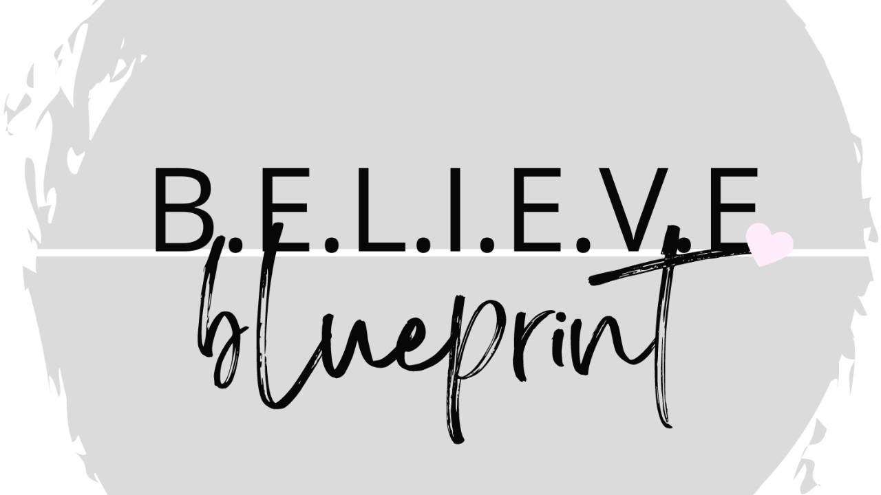 Believe Blueprint